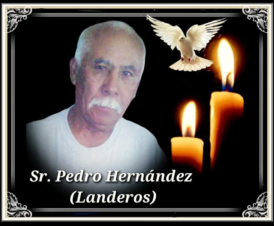 🖤OBITUARIO POR EL SR. PEDRO HERNÁNDEZ (LANDEROS) | OJINAGA NOTICIAS